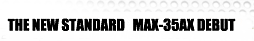 MAX-35AX DEBUT
